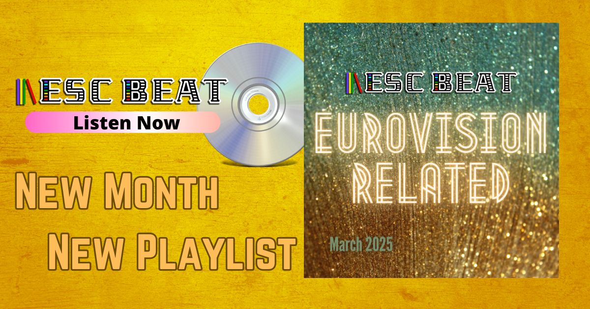 New Month, New Playlist! Here’s Your Soundtrack For March 2025 – ESCBEAT